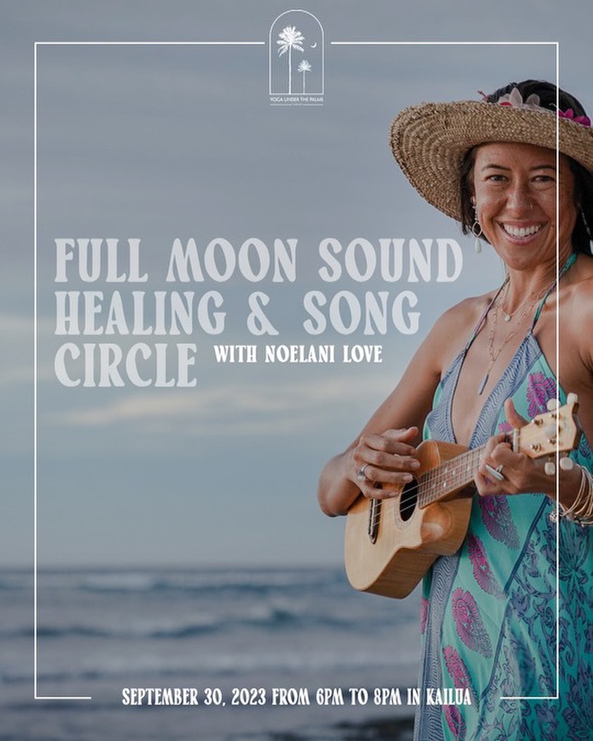 Full Moon Sound Healing and Song Circle with Noelani Love - Yoga Under ...